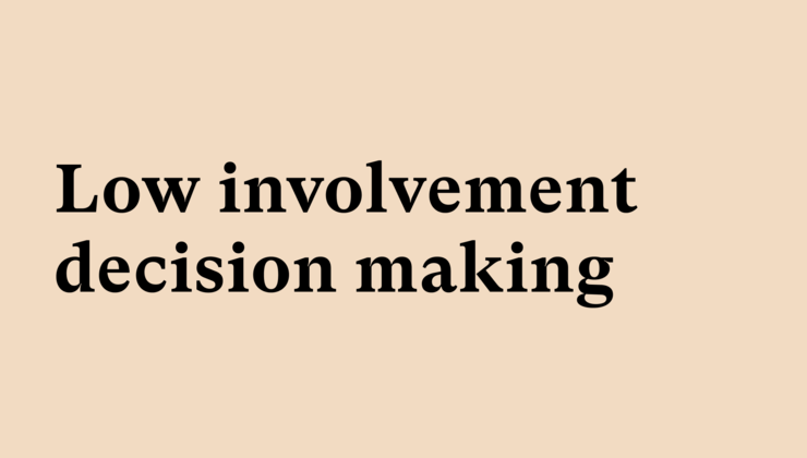 Low involvement decision making