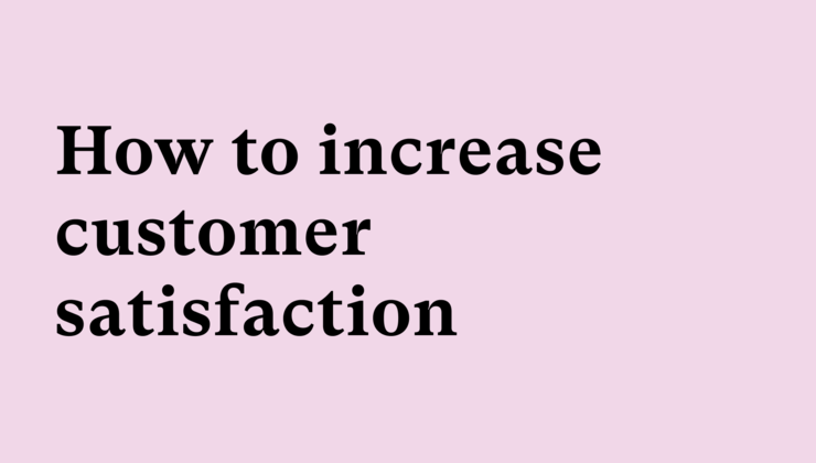 How to increase customer satisfaction