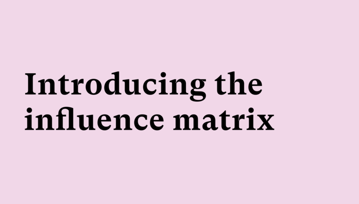 Introducing the Influence Matrix