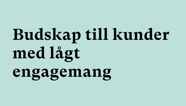 Budskap till kunder med lågt engagemang