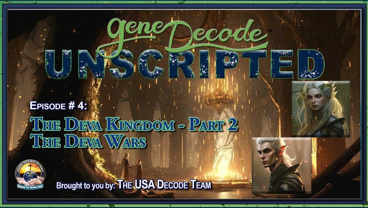 Gene Decode Unscripted ~ The Deva Kingdom Part 2 The Deva Wars | Gene ...