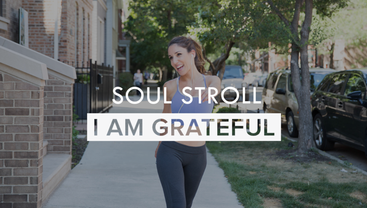 30 Min Soul Stroll - I Am Grateful