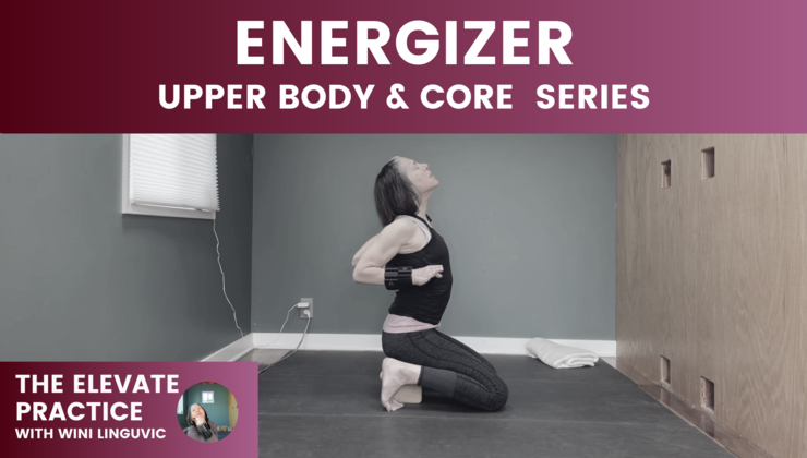 Energizer: Upper Body & Core Series | The Elevate Practice