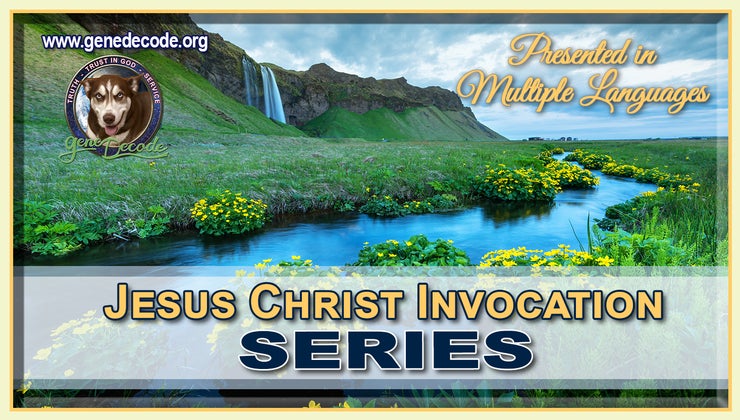 Jesus Christ Invocations ~ A Gift from God to gene and the | Gene Decode