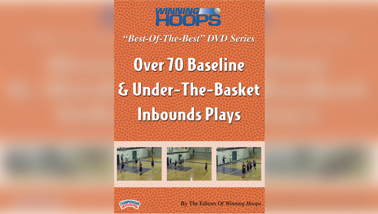 "Best of the Best" Winning Hoops Series: Over 70 Baseline & Under-the ...