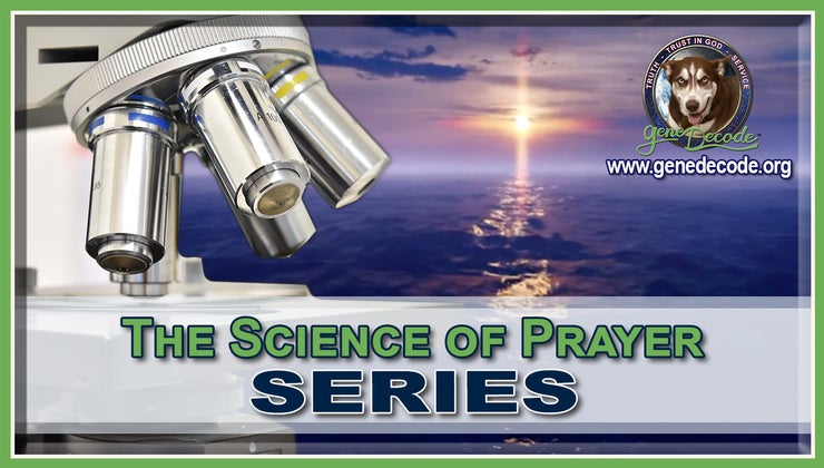 The Science of Prayer | Gene Decode