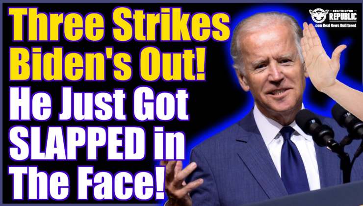 Exclusive! Three Strikes Biden’s Out—He Just Got Slapped In The Face ...