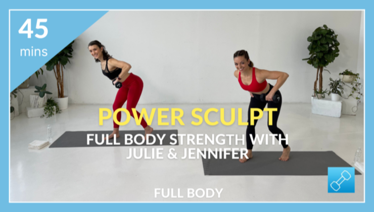Power Sculpt: Full Body Strength with Julie and Jennifer