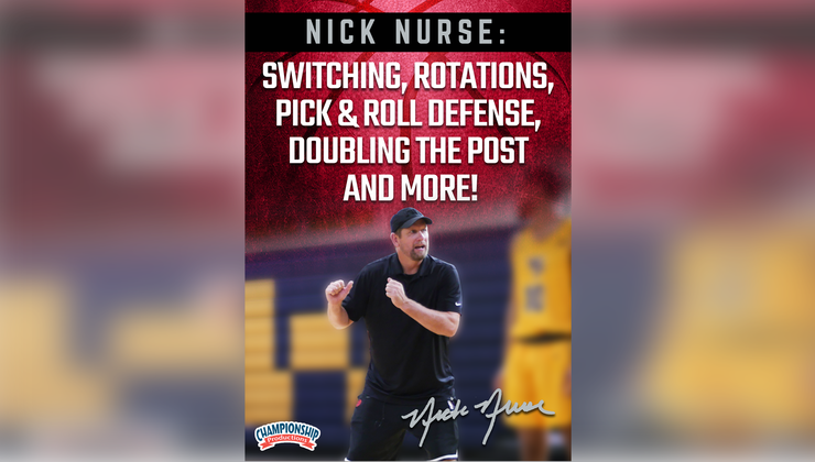 Nick Nurse: Switching, Rotations, Pick & Roll Defense, Doubling the ...