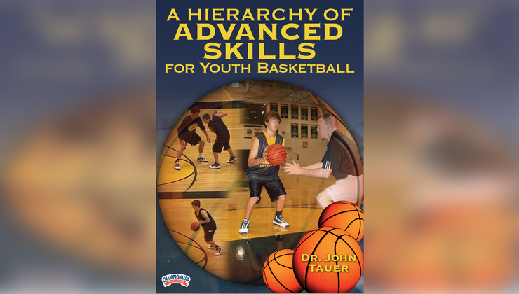 A Hierarchy of Advanced Skills for Youth Basketball