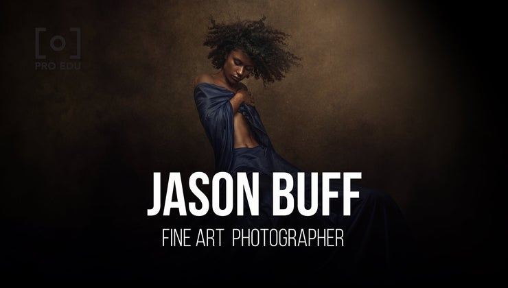 Who is Photographer Jason Buff | Fine Art Tutorial PRO EDU