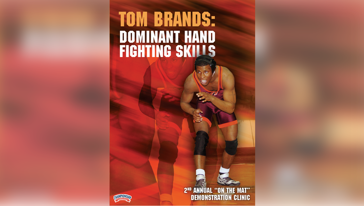 Tom Brands: Dominant Hand Fighting Skills