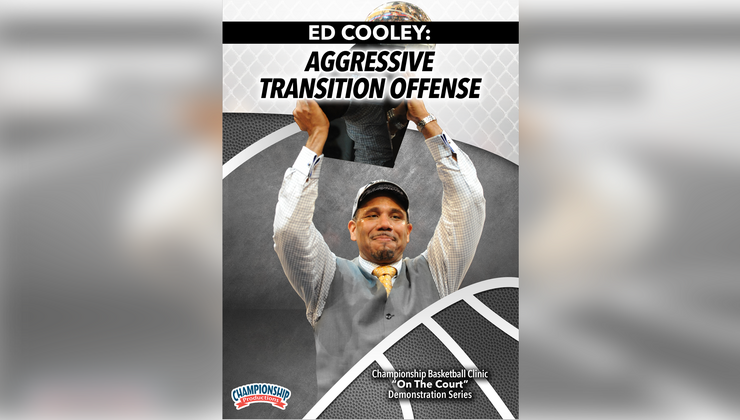 Ed Cooley: Aggressive Transition Offense