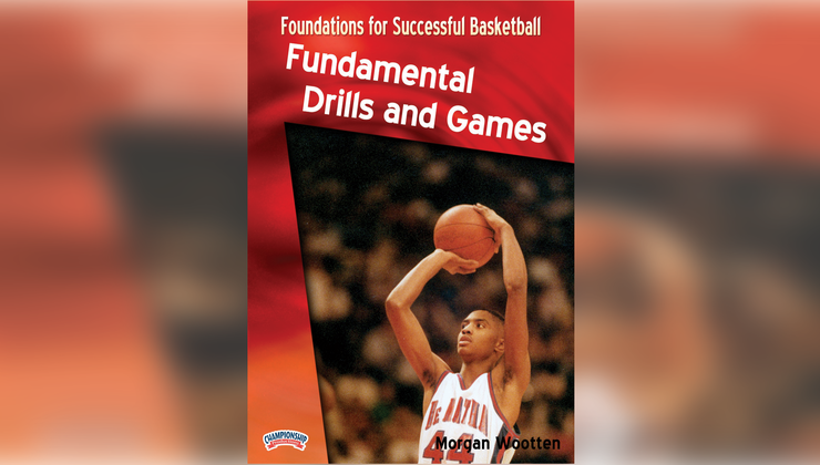 Foundations for Successful Basketball Fundamental Drills and Games