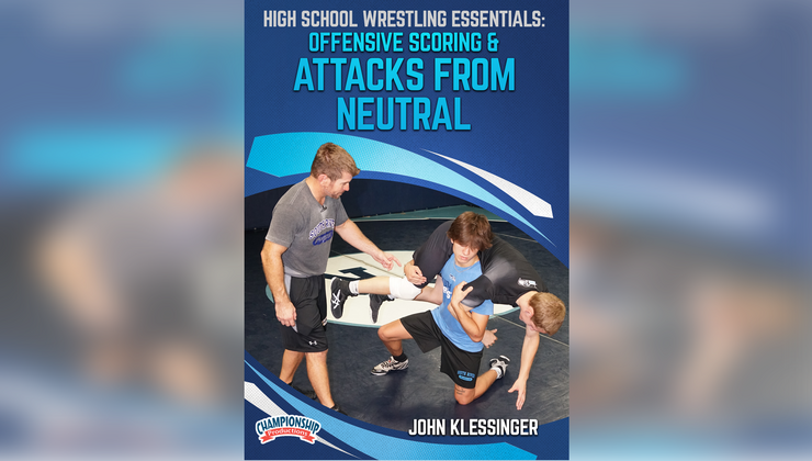 High School Wrestling Essentials: Offensive Scoring & Attacks from Neutral