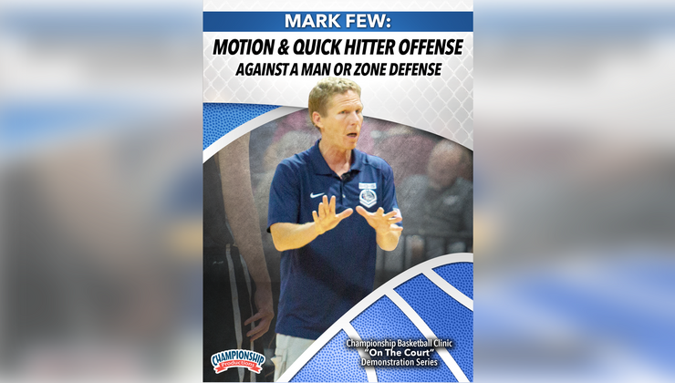 Mark Few: Motion and Quick Hitter Offenses Against a Man or Zone Defense