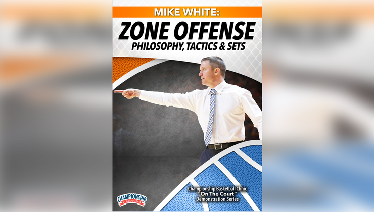 Mike White: Zone Offense Philosophy, Tactics & Sets