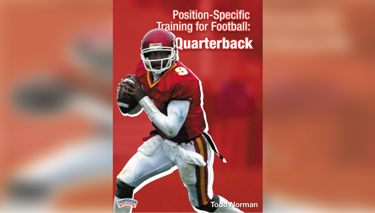 Position Specific Training for Football: The Quarterback