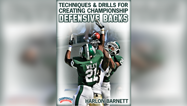 Techniques & Drills for Creating Championship Defensive Backs