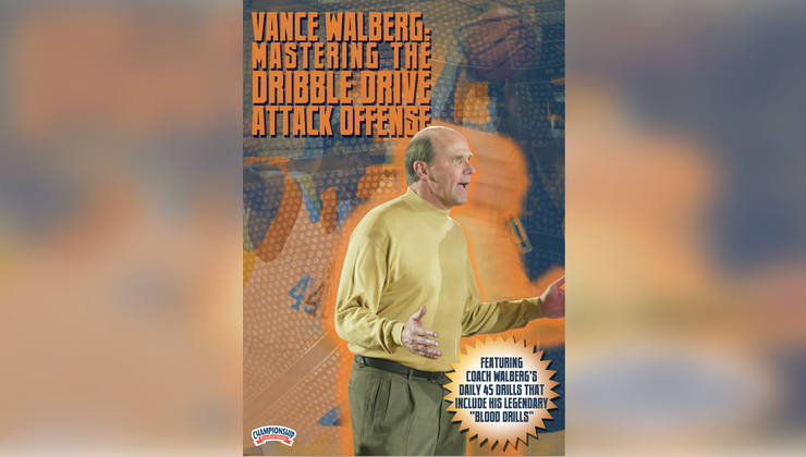Vance Walberg: Mastering the Dribble Drive Attack Offense