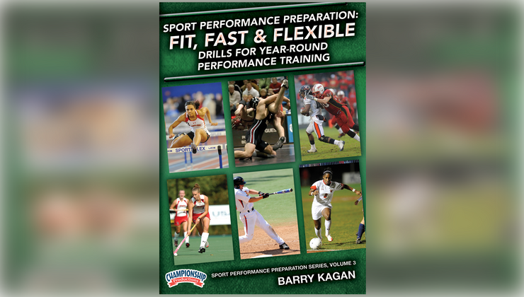 Volume 3: Sport Performance Preparation: Fit, Fast & Flexible Drills ...