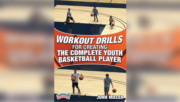 Workout Drills for Creating the Complete Youth Basketball Player