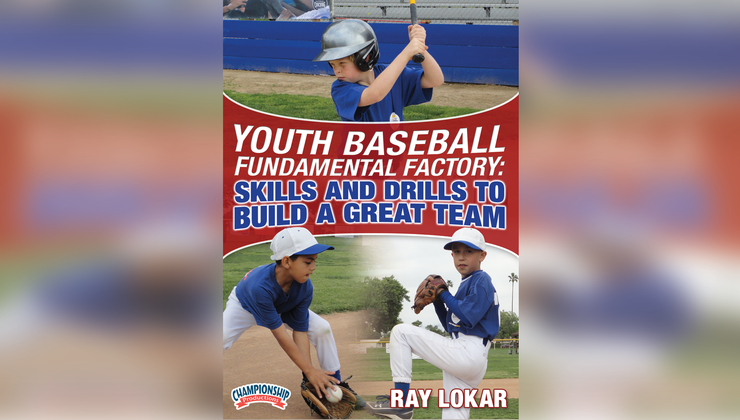 Youth Baseball Fundamental Factory: Skills and Drills to Build a Great Team
