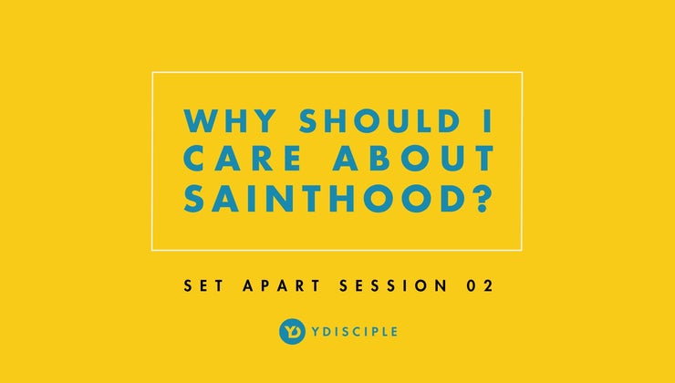 Session 2: Why Should I Care About Sainthood?