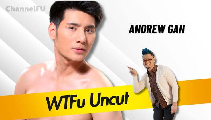 Hot Actor Andrew Gan | WTFu Uncut