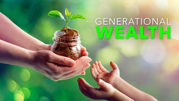 Generational Wealth and Your Family's Future