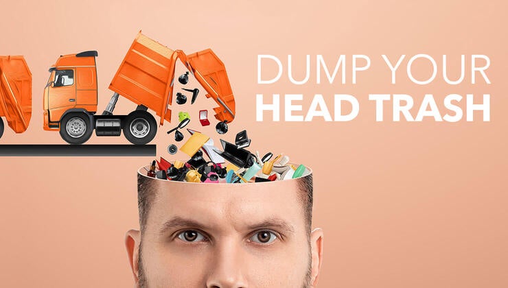 Dump Your Head Trash and Succeed