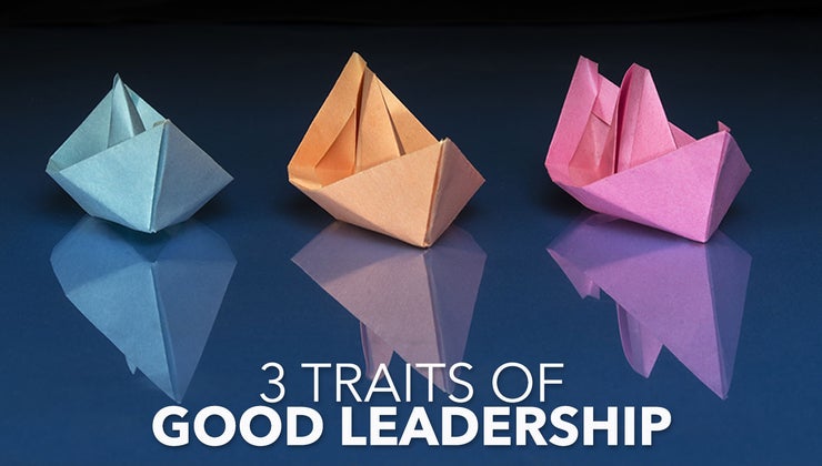 3 Transcendent Traits of Good Leadership