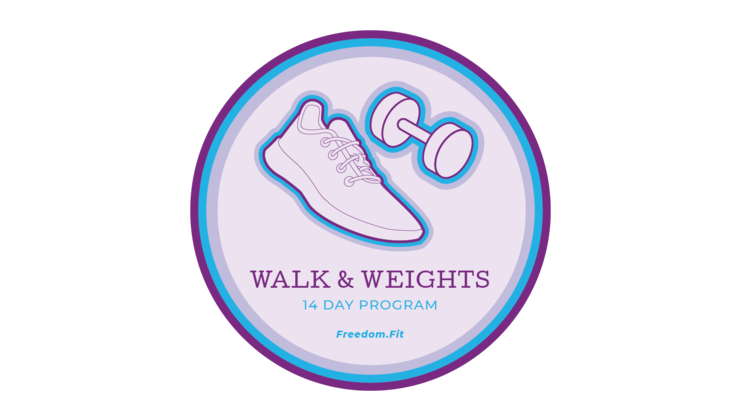 Walk & Weights 14 Day Program | Freedom.Fit