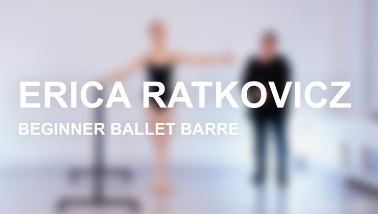 Beginner Ballet Barre with Erica Ratkovicz