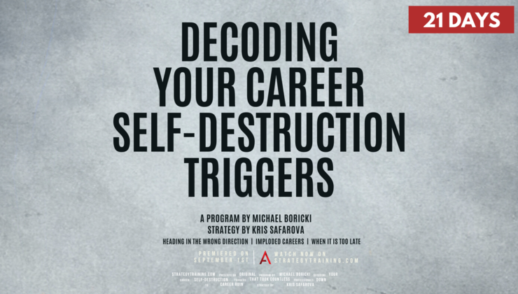 Decoding Your Career Self-Destruction Triggers | StrategyTraining.com