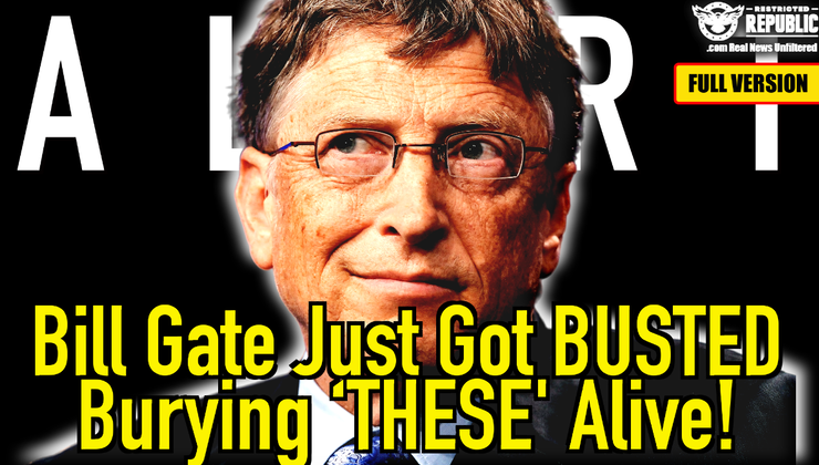 Exclusive: Bill Gates Just Got Busted Burying ‘THESE’ Alive! Full ...