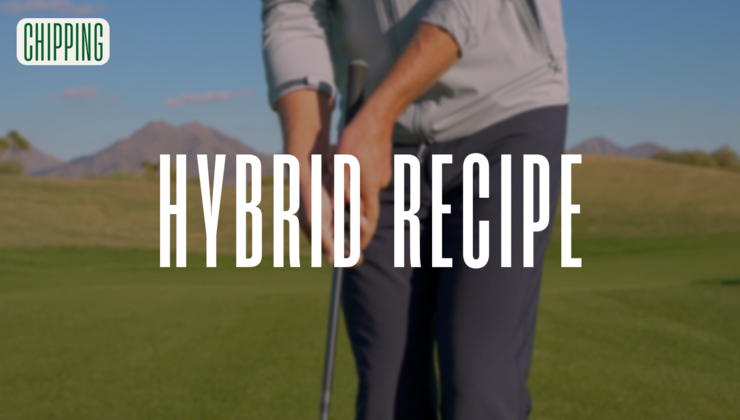 Short Game Chef - Specialty Chips Recipes | Lesson 1: Hybrid Recipe