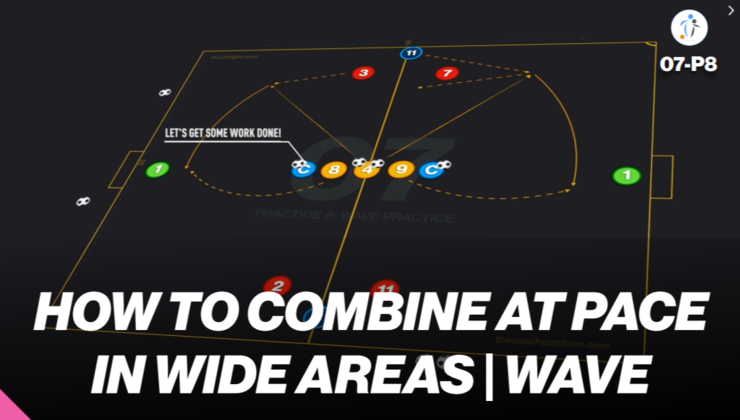 Improve Final Third Combinations | Wave (07-P8)