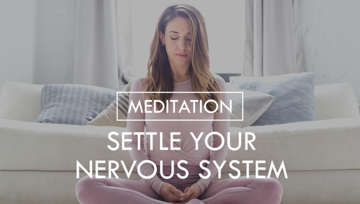 Meditation - Settle Your Nervous System