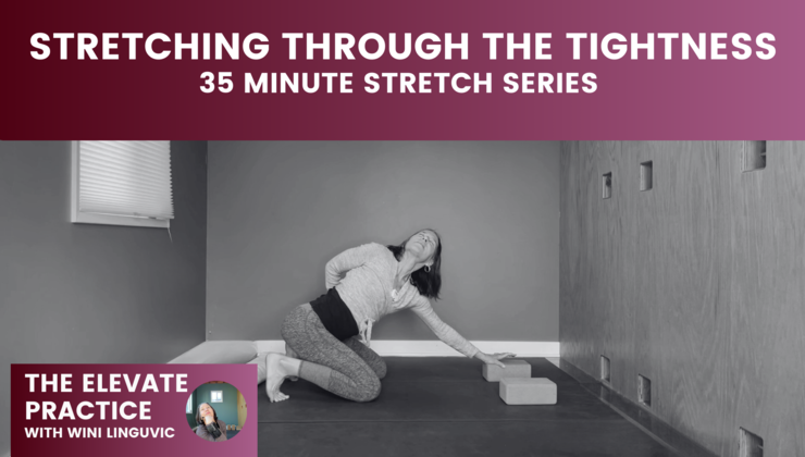 Stretching Through The Tightness | The Elevate Practice