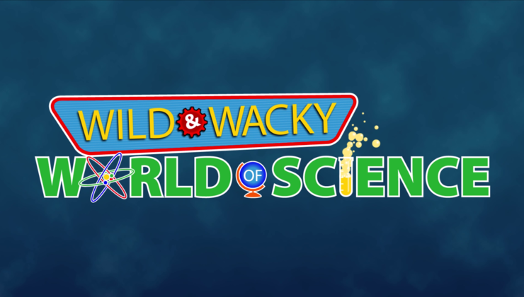 Wild & Wacky World of Science