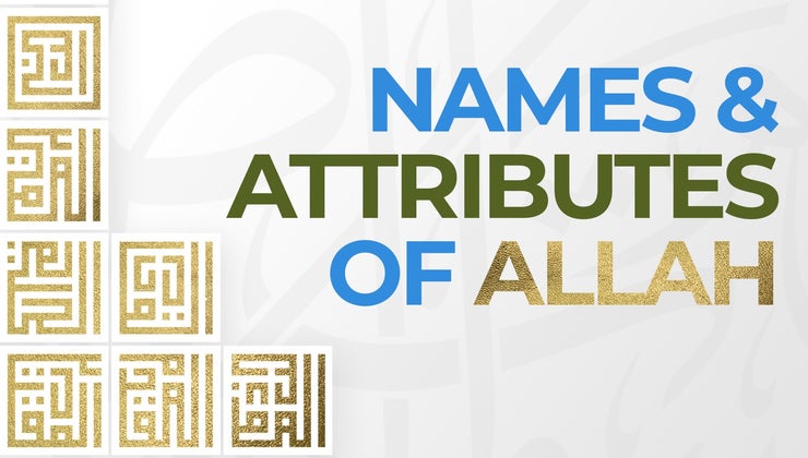 The Names & Attributes of Allah | AMAU Academy