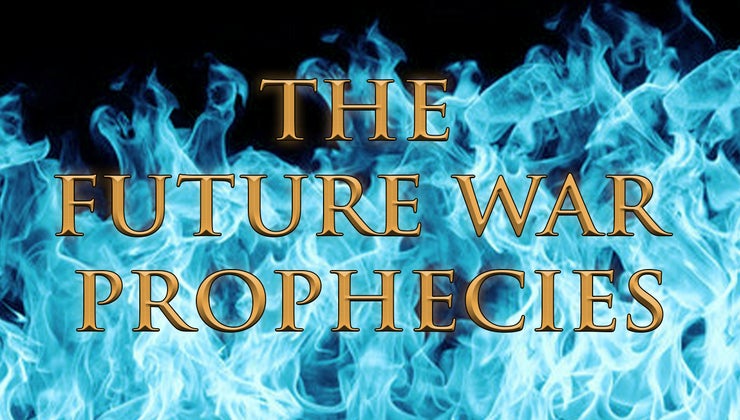 The Future War Prophecies | Prophecy Watchers On-Demand