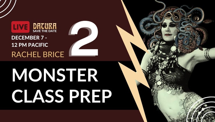 Monster Class Prep 2 with Rachel Brice - December 7
