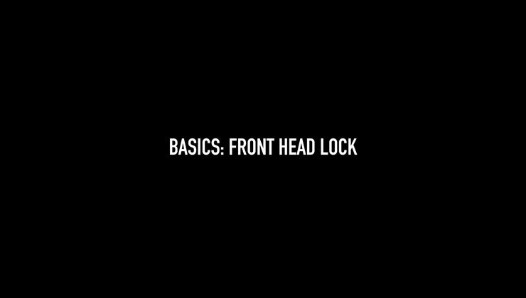 Basics: Front Head Lock