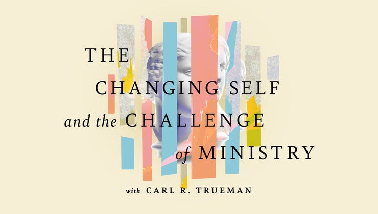 The Changing Self and the Challenge of Ministry | 2023 Lifetime of ...