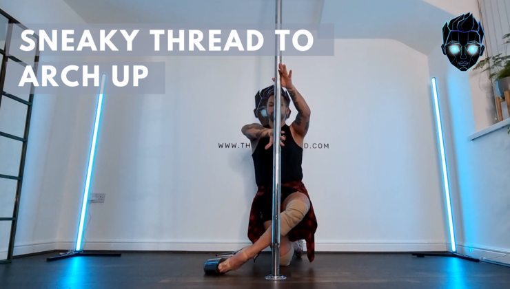 Sneaky Thread To Arch Up | The Pole Wizard