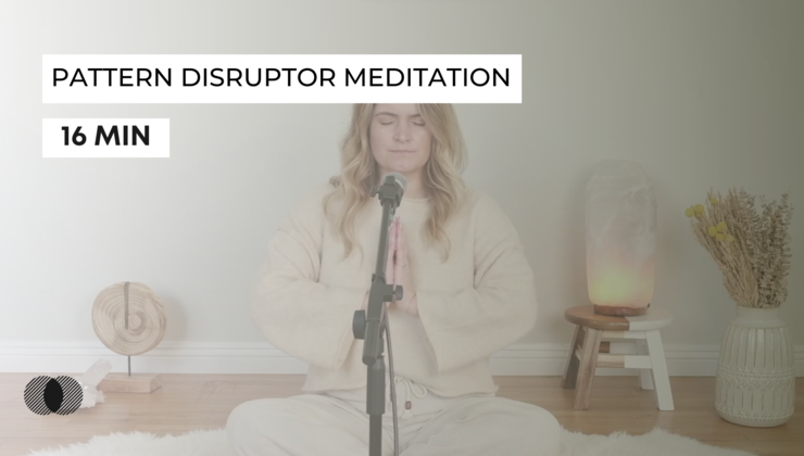 Pattern Disruptor Meditation
