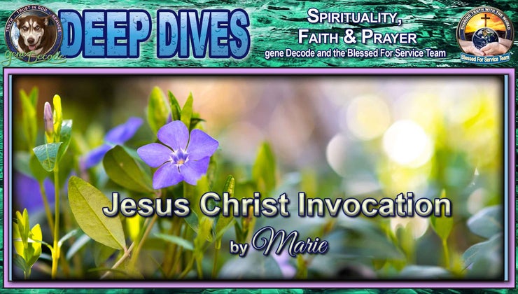 Jesus Christ Invocation Of God Updated 12-13-2023 Recorded By Marie ...