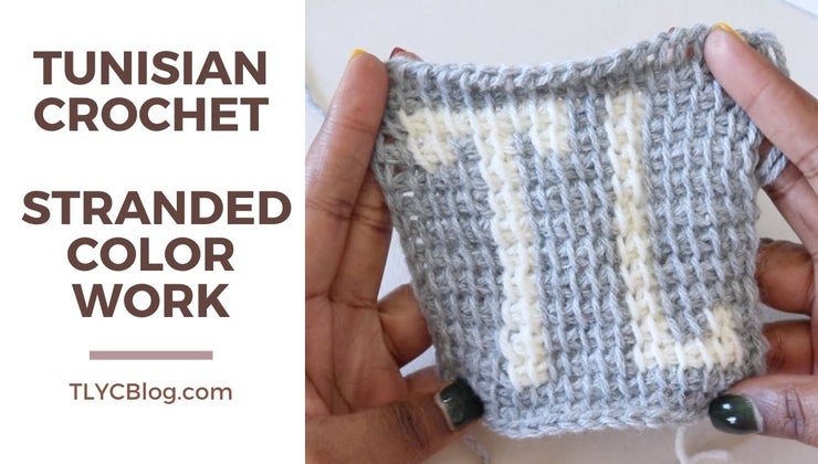 Stranded Color Work in Tunisian Crochet